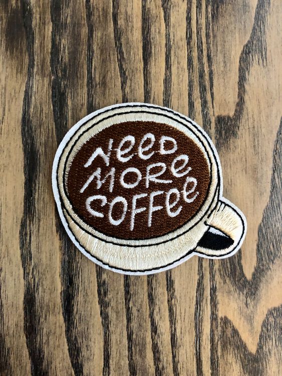 Aufnäher Patch zum Aufbügeln Kaffee Tasse need more coffee | Kaufen auf Ricardo