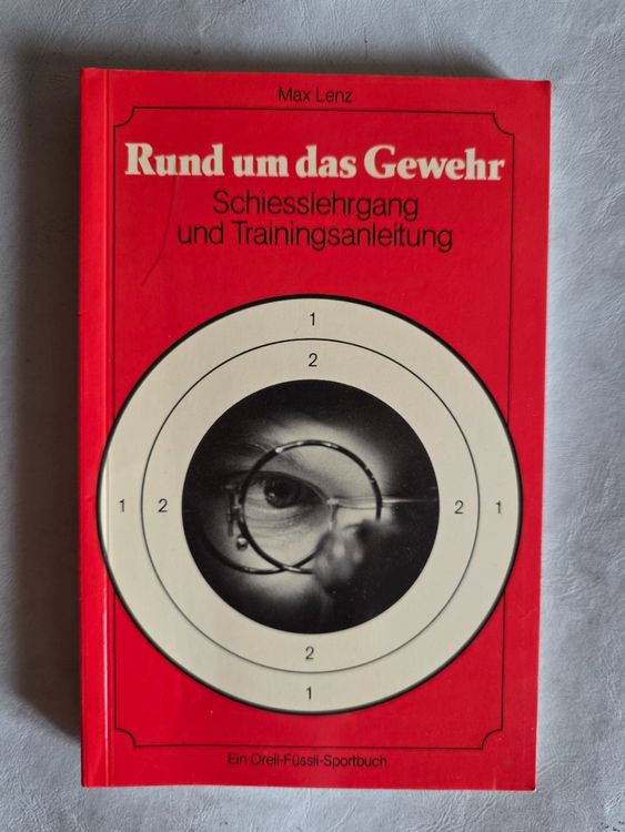 Rund um das Gewehr - Max Lenz Schiesslehrgang - 1978 (Gebraucht) in ...
