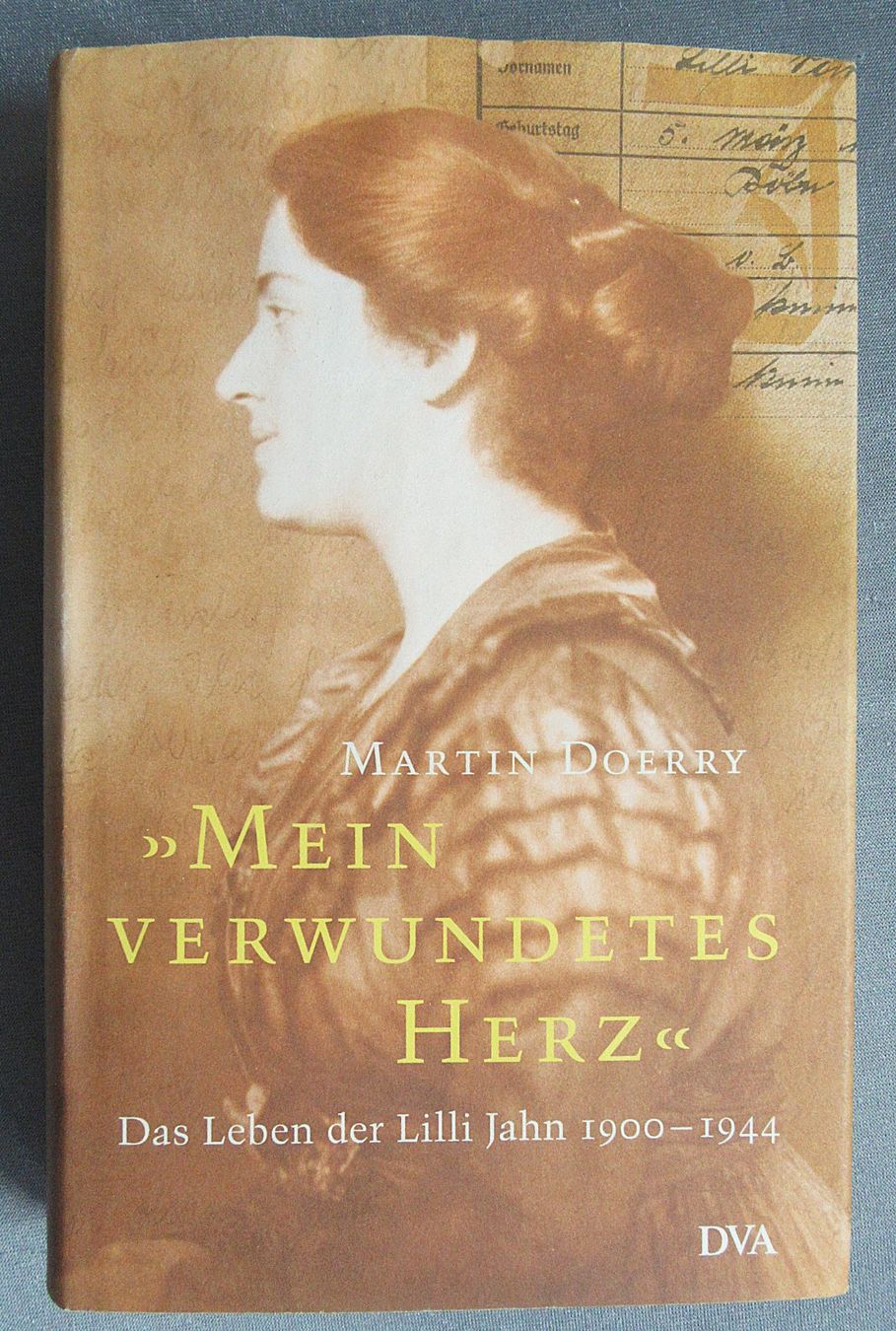 "Mein verwundetes Herz" - Das Leben der Lilli Jahn 1900-1944 (Gebraucht ...