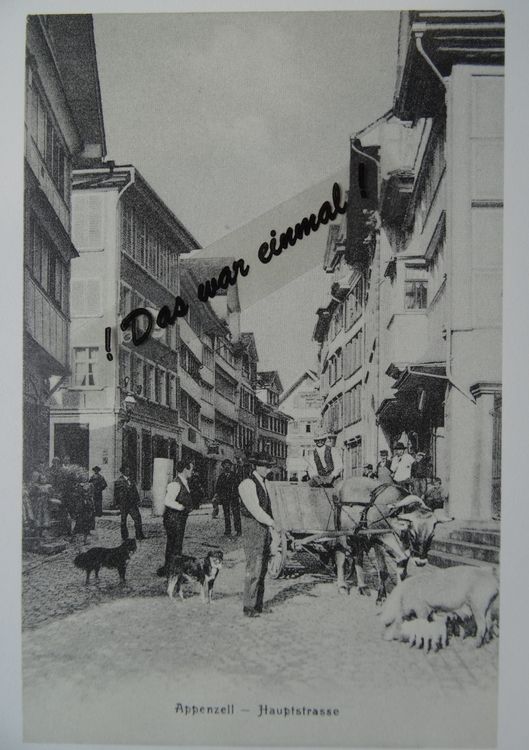 Appenzell Hauptstrasse anno dazumal (Gebraucht) in Safnern für CHF 6 – mit Lieferung auf Ricardo ...