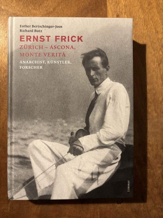 Ernst Frick. Zürich Ascona Monte Verita Anarchist Künstler (Gebraucht ...
