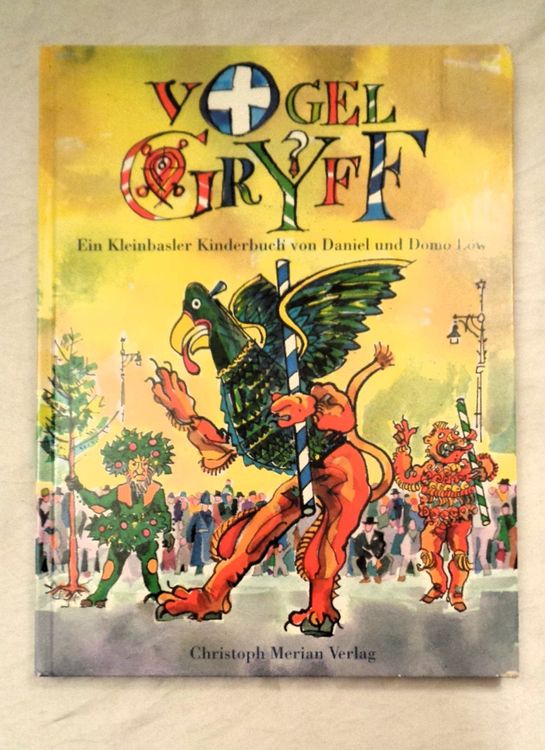 Vogel Gryff / Bilderbuch Basel / Daniel + Domo Löw | Kaufen auf Ricardo