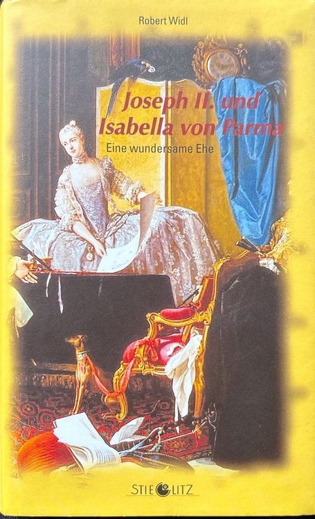 Joseph II. und Isabella von Parma. Roman einer wundersamen E (Neu ...
