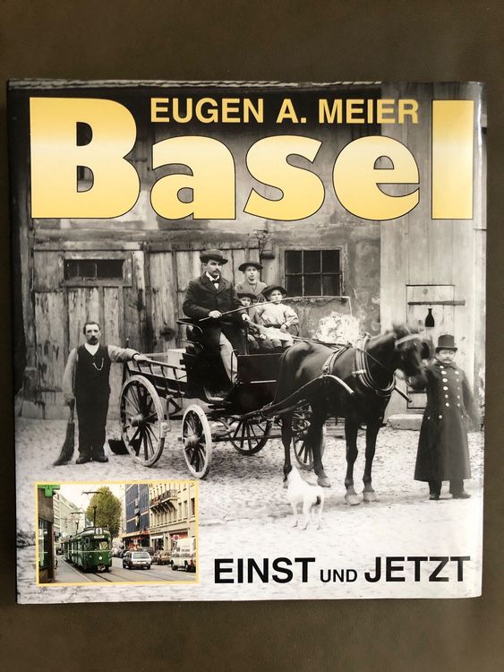 Buch Basel Einst und Jetzt, Eugen A. Meier (Gebraucht) in Nunningen für CHF 10 – mit Lieferung ...