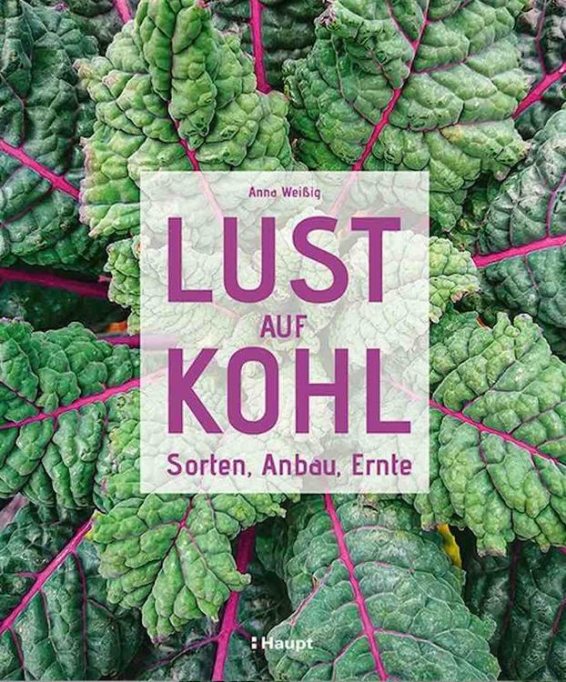 Anna Weißig: Lust auf Kohl – Sorten, Anbau, Ernte (Neu und originalverpackt) in Menziken für CHF ...