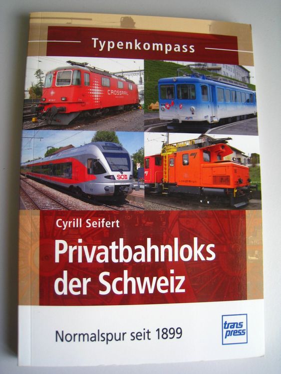 Typenkompass, Privatbahnloks CH, transpress, C. Seifert 2014 (Gebraucht ...