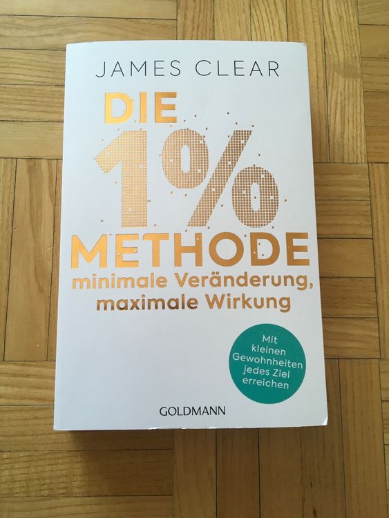 Die 1% Methode minimale Veränderung, maximale Wirkung (Gebraucht) in ...