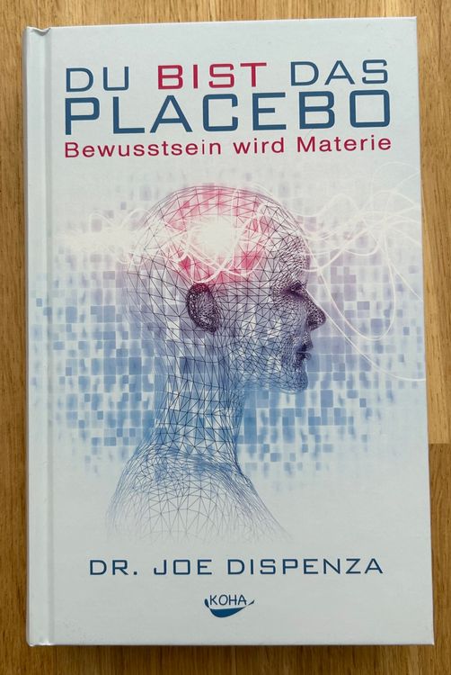 Joe Dispenza - Du bist das Placebo (Gebunden) (Gebraucht) in ...