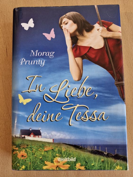 Morag Prunty - In Liebe, deine Tessa - Roman (Gebraucht) in Baden für ...