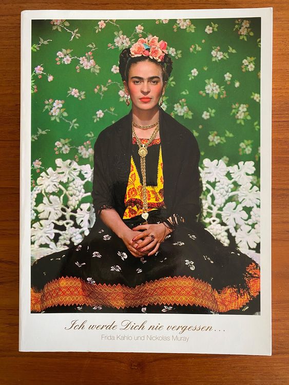 FRIDA KAHLO - ICH WERDE DICH NIE VERGESSEN- KUNSTKLASSIKER (Gebraucht ...