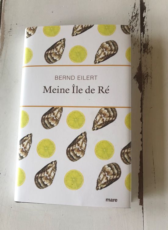 NEU° Buch von Bernd Eilert °Meine Ile de Ré° Mare Verlag | Acheter sur ...