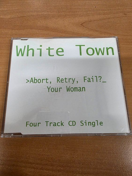 CD Single - White Town – >Abort, Retry, Fail?_ Your Woman (Gebraucht ...