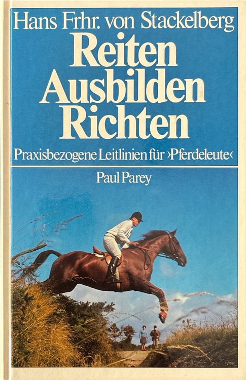 Stackelberg Hans Frhr. von, Reiten Ausbilden Richten (Neu (gemäss ...