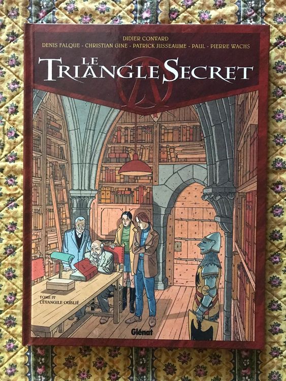 LE TRIANGLE SECRET - Tome IV - L'évangile oubliée | Acheter sur Ricardo