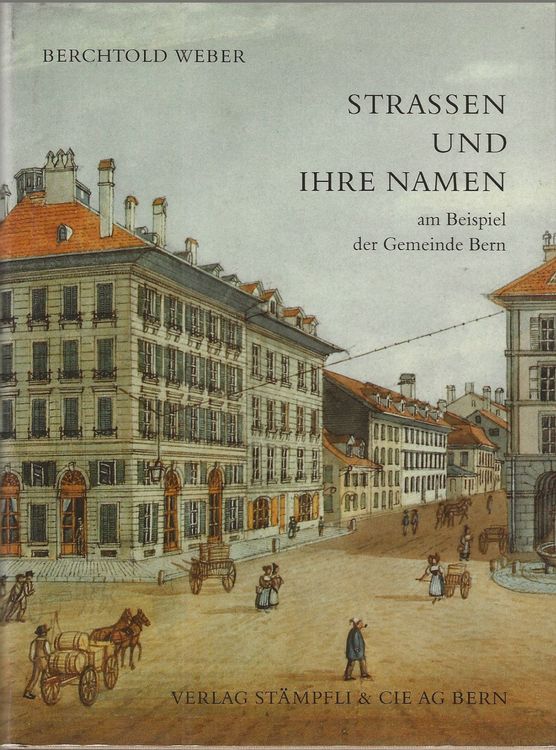 Strassen und ihre Namen am Beispiel der Gemeinde Bern (Gebraucht) in ...