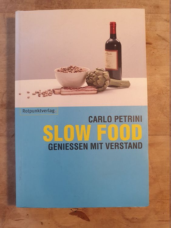 Slow Food - Geniessen mit Verstand Carlo Petrini Rotpunkt (Gebraucht ...