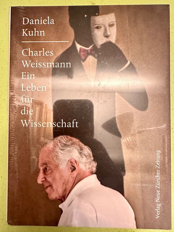 Daniela Kuhn: Charles Weissmann. Ein Leben f.d. Wissenschaft (Neu und ...