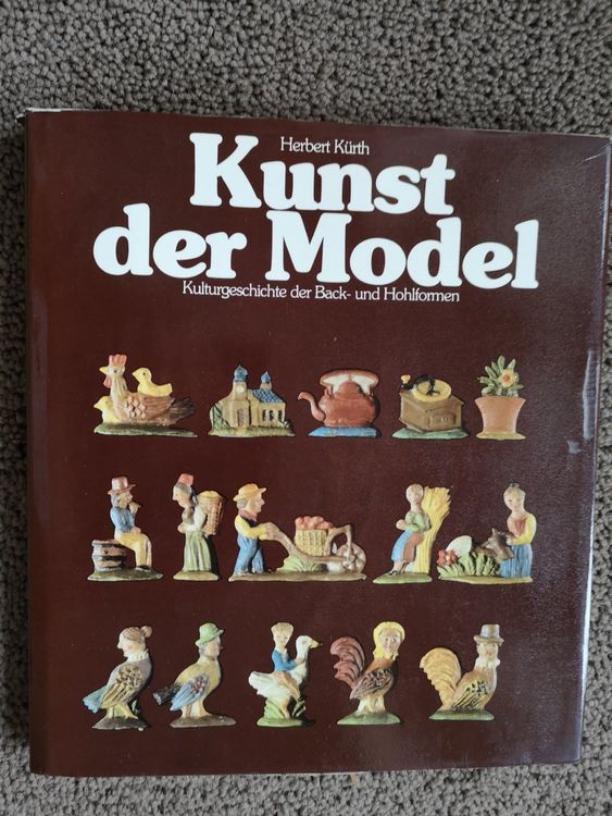 Kunst der Model - Kulturgeschichte der Back- und Hohlformen (Gebraucht ...