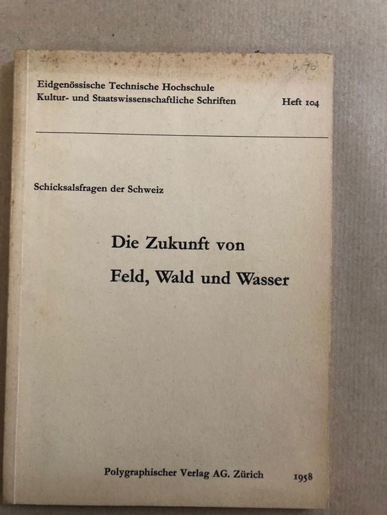 Arthur Rohn: Die Zukunft von Feld, Wald und Wasser 1958 (Gebraucht) in ...