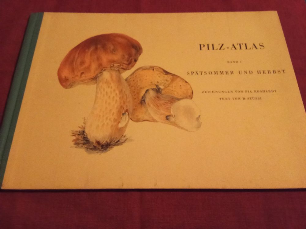 Pilz-Atlas Band I, Spätsommer bis Herbst von B. Stüssi 1951 (Gebraucht ...