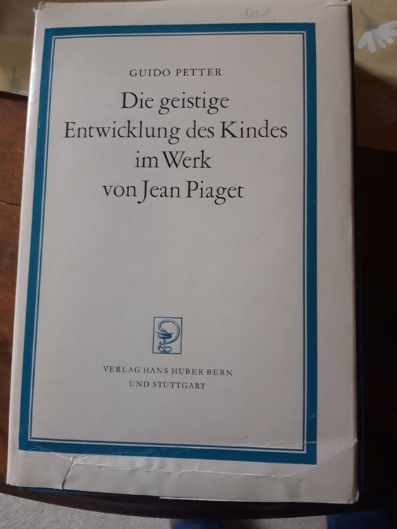 Die geistige Entwicklung des Kindes im Werk von Jean Piaget (Gebraucht ...