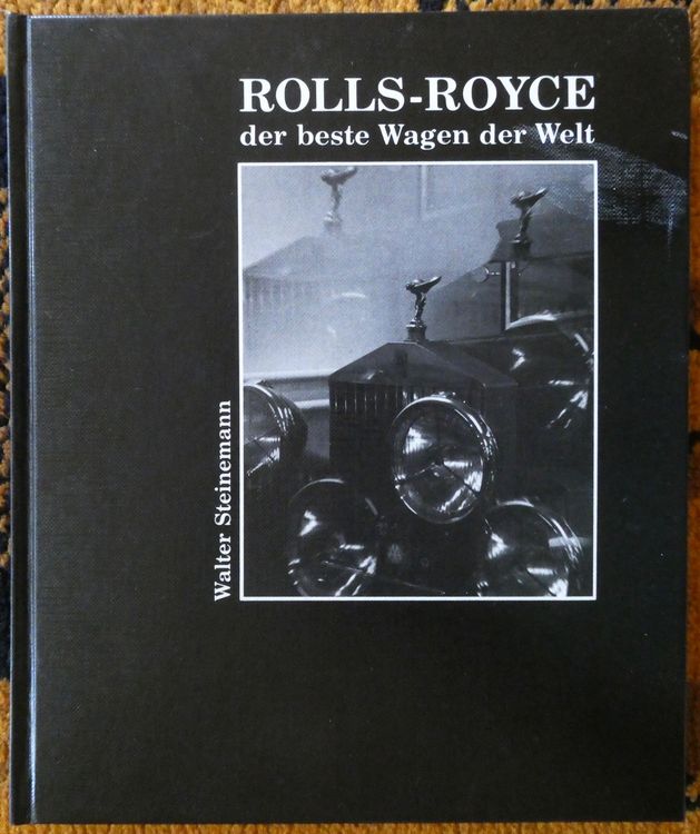 Rolls-Royce der beste Wagen der Welt Walter Steinemann 1990 (Gebraucht ...