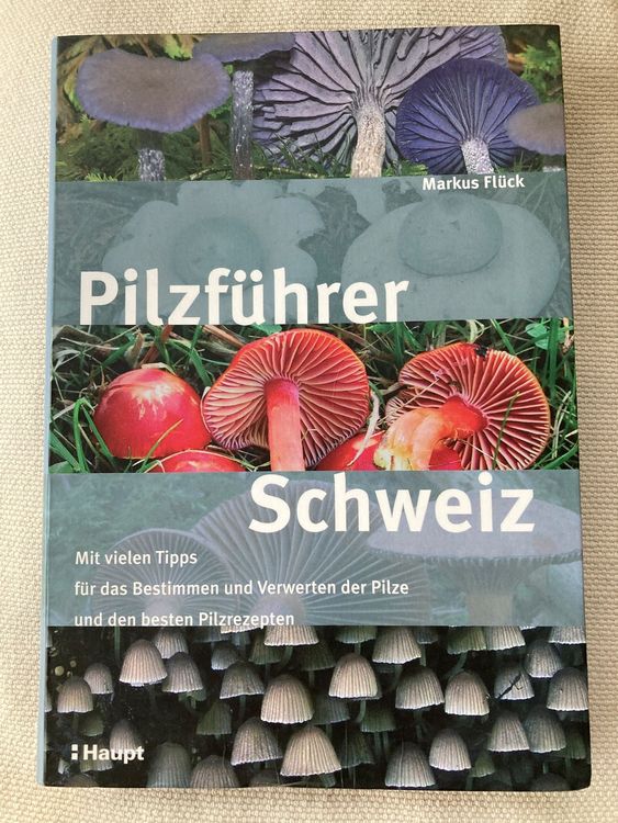 Pilzführer Schweiz, Pilze, Markus Flück (Gebraucht) in Baden für CHF 24 ...