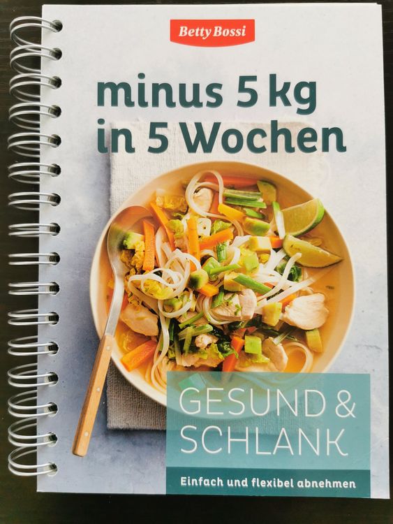 Betty Bossi; minus 5kg in 5 Wochen / Gesund & Schlank 280 S. (Gebraucht ...