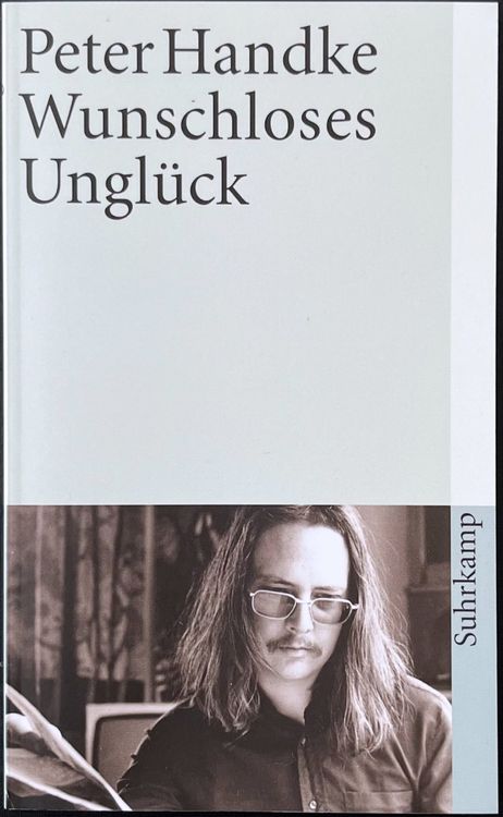Peter Handke - Wunschloses Unglück (Neu (gemäss Beschreibung)) in Bern ...