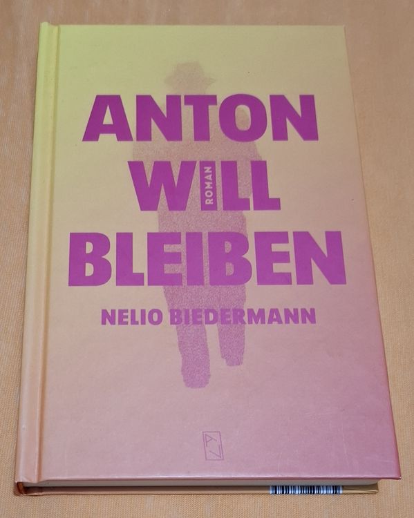 Nelio Biedermann: "Anton will bleiben" signierte Erstauflage (Neu (gemäss Beschreibung)) in ...