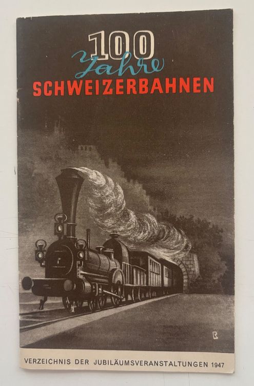 100 Jahre Schweizerbahnen 1847 - 1947 (Gebraucht) in Neuchâtel für CHF 4 – mit Lieferung auf ...
