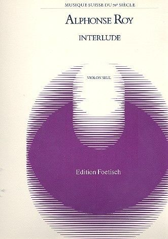Alphonse Roy: Interlude pour violon seul (Neuf (Voir description)) à Neuchâtel pour CHF 13.9 ...