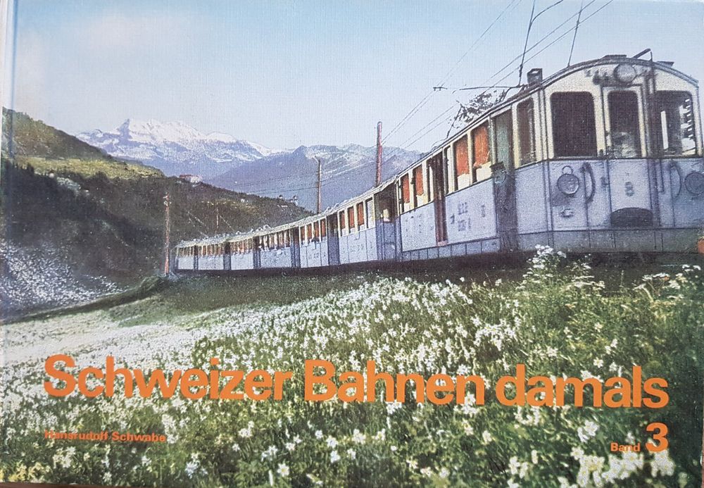 Schweizer Bahnen damals Band 3 Schmalspurbahnen, H. Schwabe | Kaufen auf Ricardo
