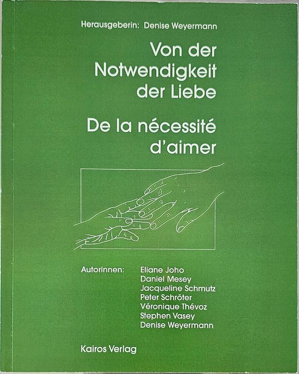 Von der Notwendigkeit der Liebe von Denise Weyermann (Gebraucht) in ...