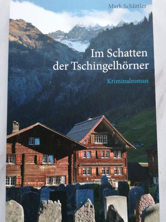 Krimi "Im Schatten der Tschingelhörner" Mark Schlittler | Kaufen auf ...