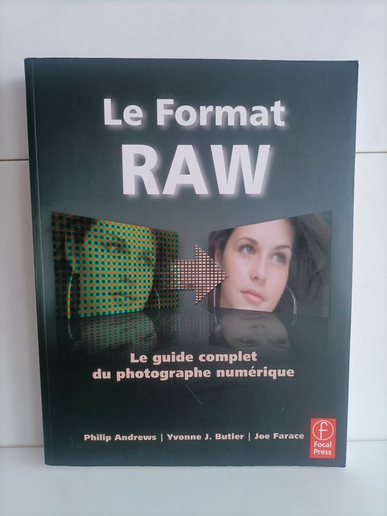 Le format Raw - Le guide complet du photographe numérique / | Kaufen ...