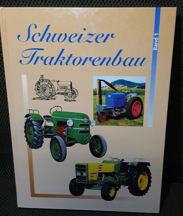Buch Schweizer Traktorenbau Band 1,Traktoren (Gebraucht) in Grosswangen ...