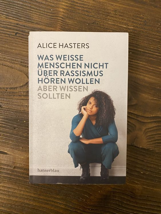 Alice Hasters - Was weisse Menschen nicht über Rassismus... (Gebraucht ...
