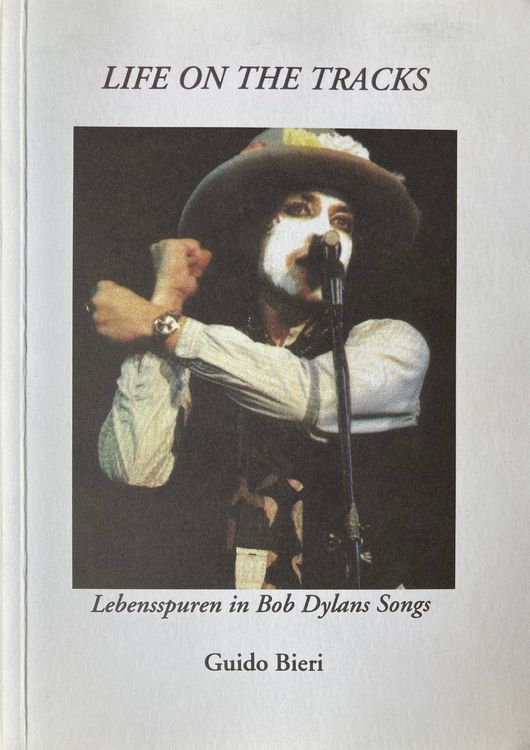 Bob Dylan - Life on the tracks by Guido Bieri | Kaufen auf Ricardo