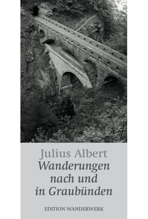 Wanderungen nach und in Graubünden von Julius Albert / NEU (Neu und ...