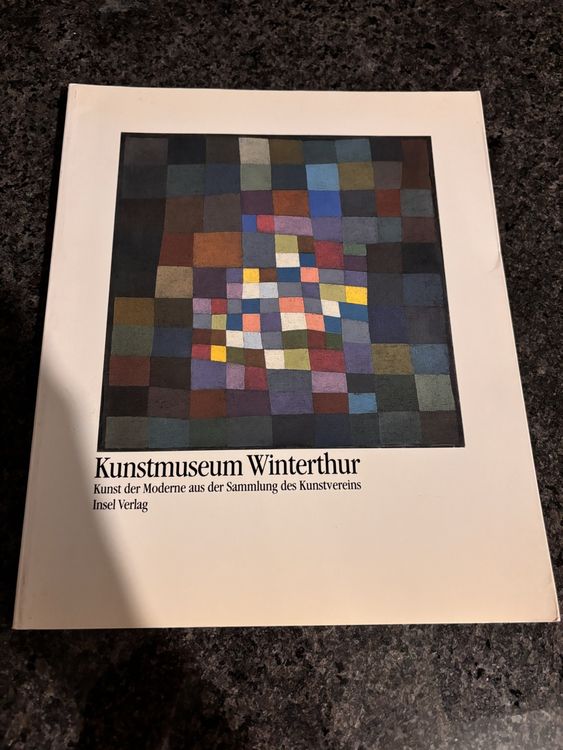 Kunstmuseum Winterthur Kunst der Moderne 1991 Insel Verlag (Gebraucht) in Weisslingen für CHF 1 ...