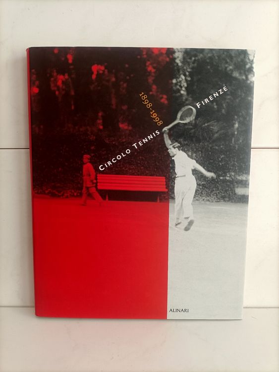 Circolo Tennis Firenze 1898-1998 / Fratelli Alinari 1998 (Usato) a ...