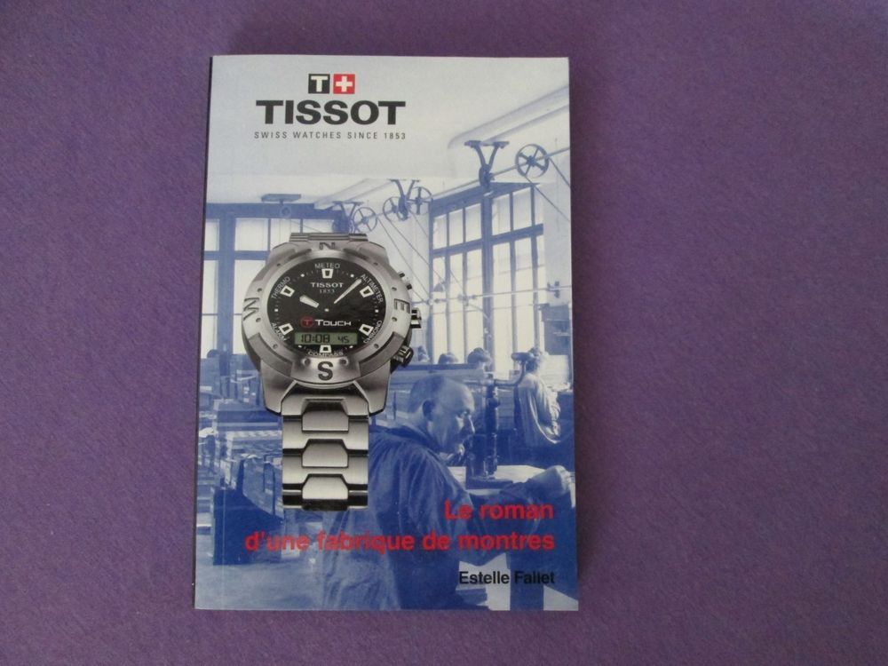 TISSOT - Le roman d'une fabrique de montre (D'occasion) à Neuchâtel ...