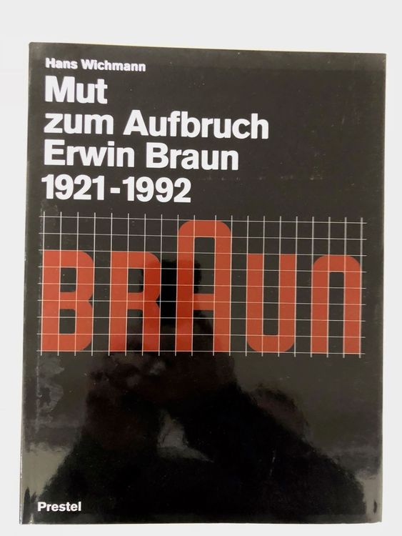 Hans Wichmann: Mut zum Aufbruch. Erwin Braun 1921-1992. (Gebraucht) in ...