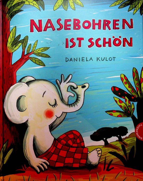 Daniela Kulot Nasebohren ist schönThienemann EA 2016 (Gebraucht) in ...