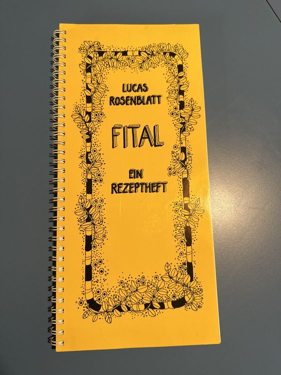 Lucas Rosenblatt - Fital - Ein Rezeptheft (Neu (gemäss Beschreibung ...