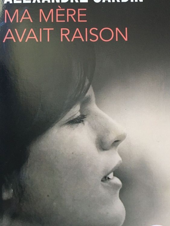 Alexandre Jardin „Ma mère avait raison“ (Gebraucht) in Baden für CHF 1 ...