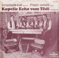 Kapelle Echo vom Tödi - Urnerbodä-Kafi/Frischverliebt Single (Gebraucht ...
