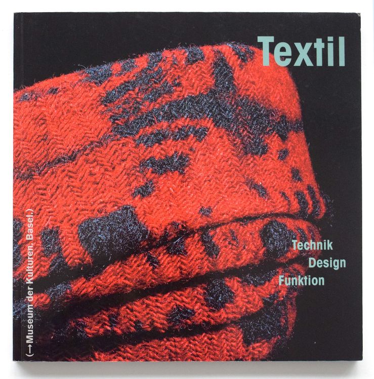 RAR Textil Technik Design Funktion Museum Kulturen Basel (Gebraucht) in Dulliken für CHF 20 ...