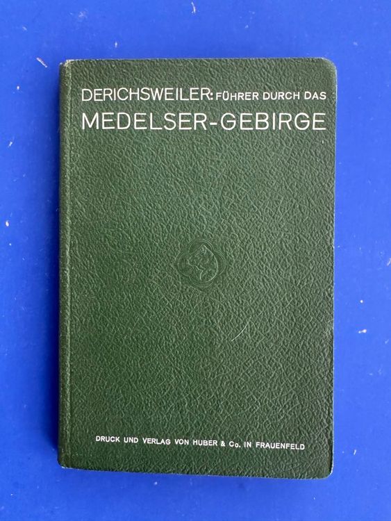 Derichsweiler: Führer durch das Medelser-Gebirge. 1910 (Gebraucht) in ...